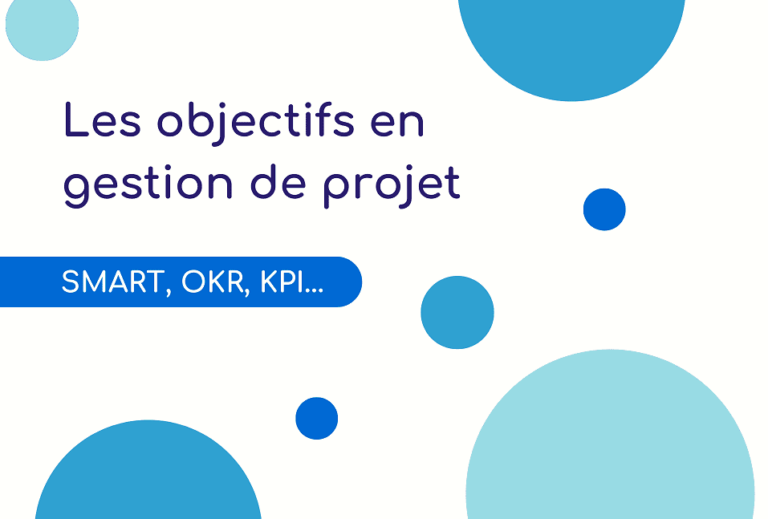Méthodologies OKR, KPI et SMART : concepts, exemples et rôle